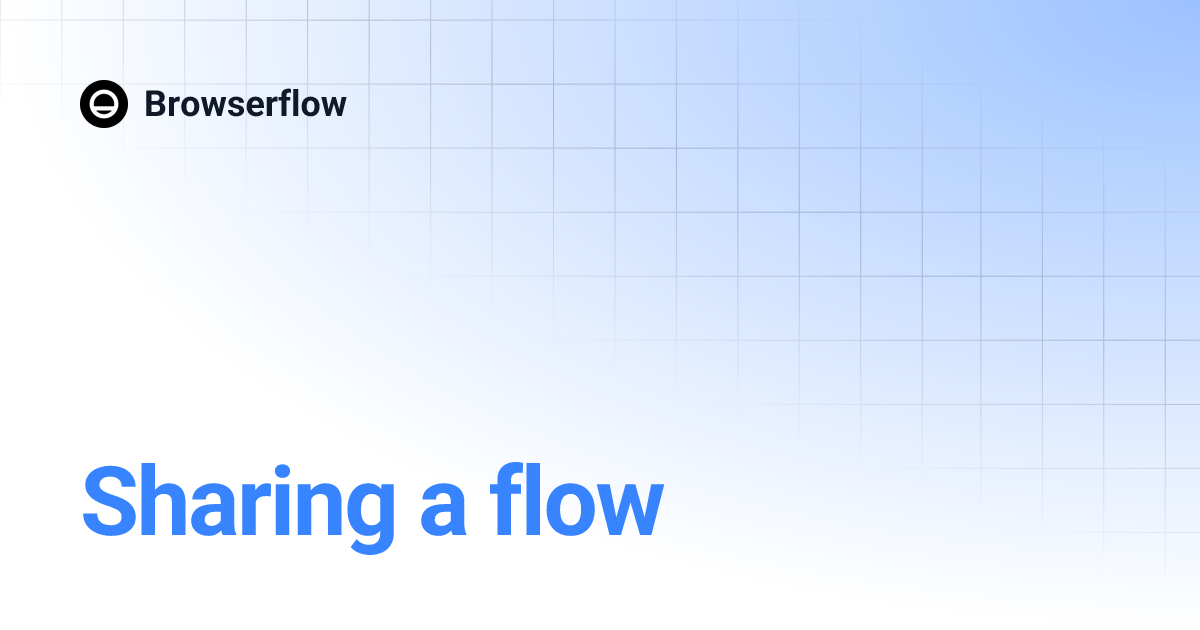 Sharing a flow | Browserflow