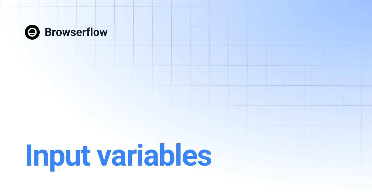Input variables | Browserflow